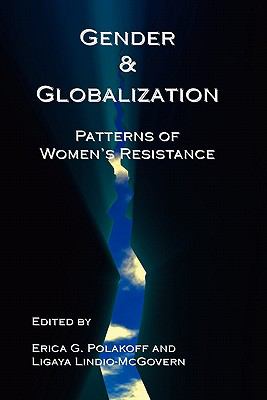 Gender and Globalization : Patterns of Women's Resistance by Erica G. Polakoff (2011, Trade ...