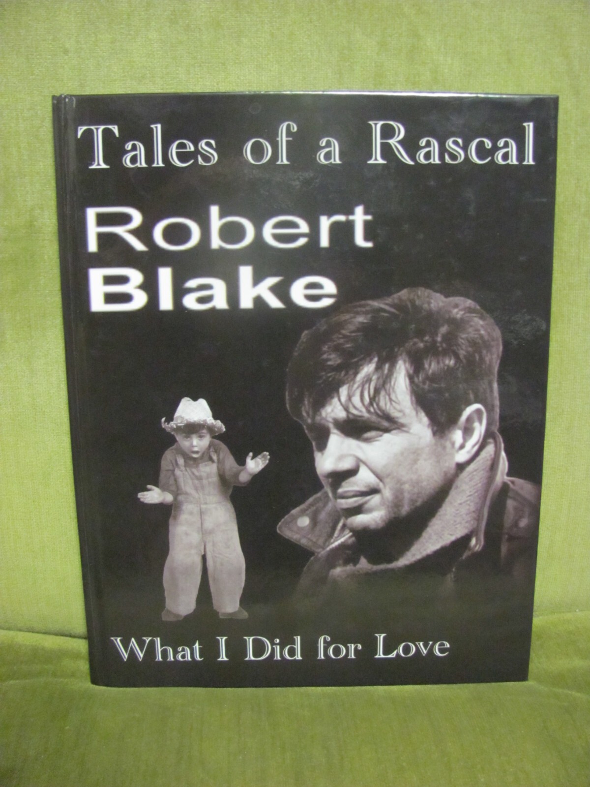 Tales of a Rascal: What I Did for Love Robert Blake 9780615591940 | eBay