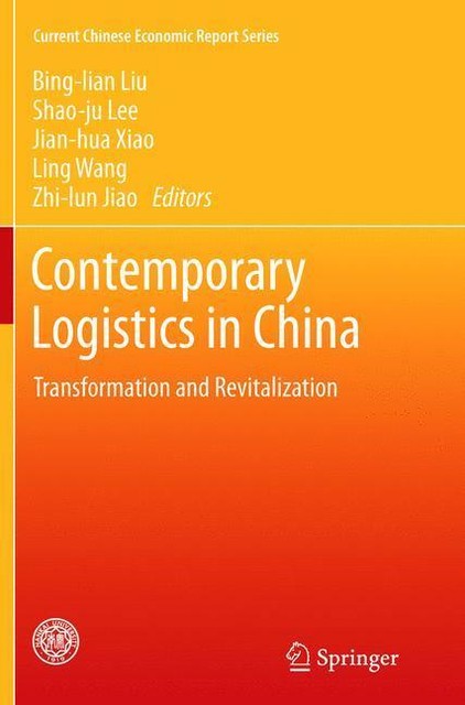 Contemporary Logistics in China von Ling Wang Jian-Hua Xiao Bing-Lian ...