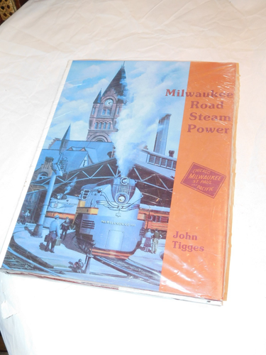 Milwaukee Road Steam Power by John Tigges (1994, Hardcover) | eBay