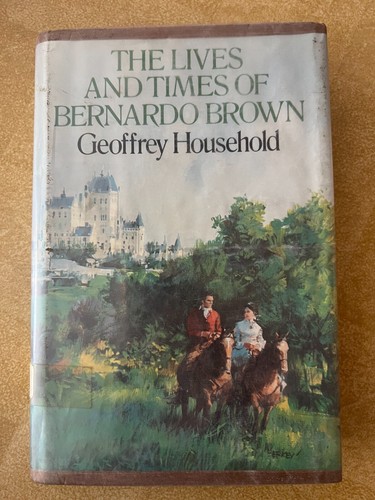 The Lives and Times of Bernardo Brown ~Geoffery Household ~ 1st Ed 1973 ~ HC G | eBay
