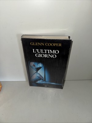 Glenn Cooper, L'ultimo giorno, copertina flessibile, prima edizione ...