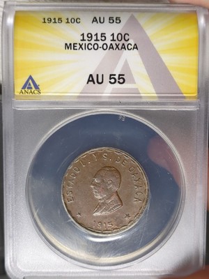 1915 Mexico-Oaxaca 10C ANACS AU55 Revolutionary Coin Original | eBay