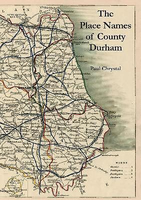 The Place Names Of County Durham by Chrystal, Paul, Brand New, Free P&P ...