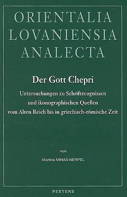 Der Gott Chepri: Untersuchungen Zu Schriftzeugnissen Und ...