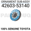 4260353140 Genuine Toyota ORNAMENT SUB-ASSY 42603-53140 for sale online ...