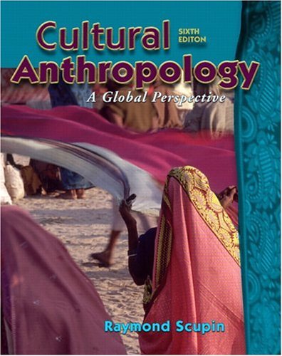 CULTURAL ANTHROPOLOGY: A GLOBAL PERSPECTIVE (6TH EDITION) By Raymond ...