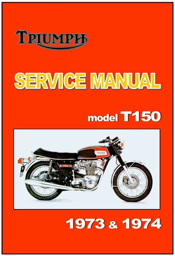 TRIUMPH Workshop Manual T150 T150V Trident 1973 & 1974 Service and ...