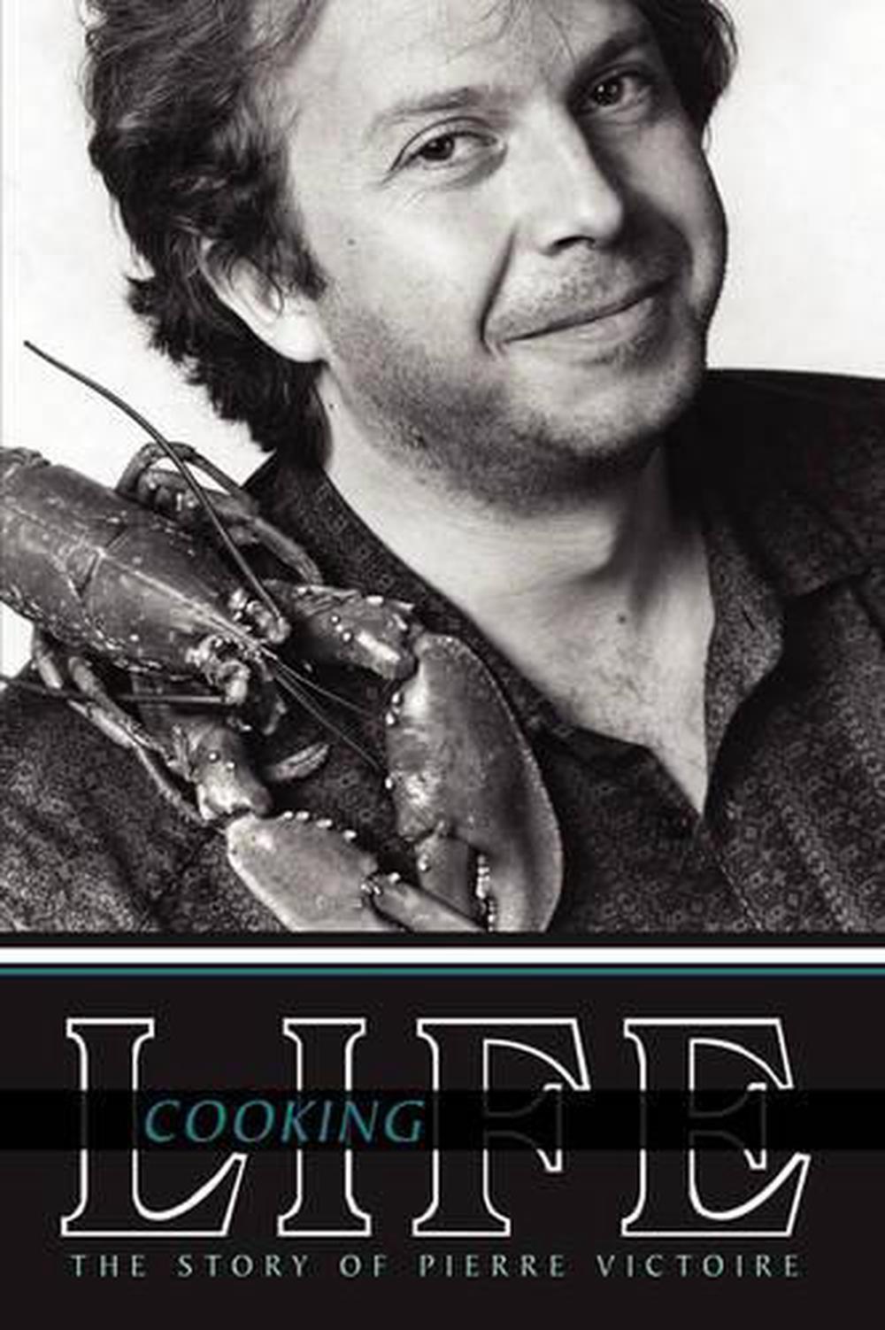 Cooking Life: The Story of Pierre Victoire by Pierre Levicky (English ...