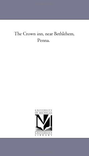 The Crown inn, Near Bethlehem, Penna. 9781425513177| eBay