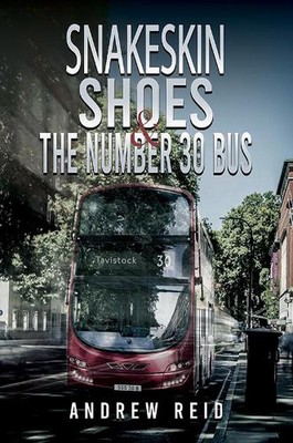 Snakeskin Shoes & the Number 30 Bus by Andrew Reid Paperback Book ...
