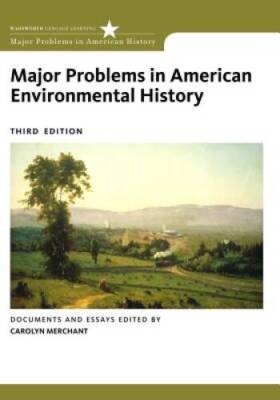Major Problems in American Environmental History (Major Problems in ...