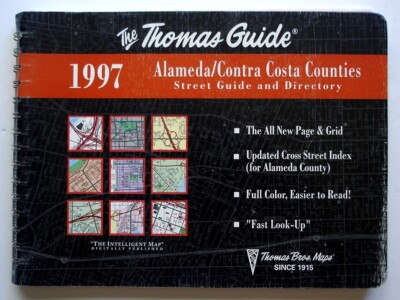 Thomas Guide - Alameda and Contra Costa Counties Street Guide and ...