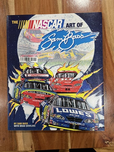 NASCAR Art of Sam Bass by Sam Bass and Brad Bowling (2004, Trade ...