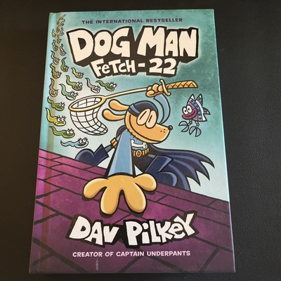Dog Man: Fetch-22: a Graphic Novel (Dog Man #8): from the Creator of ...