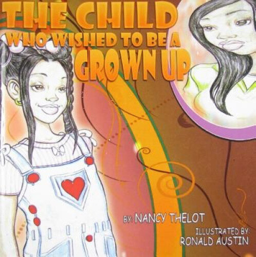 The Child Who Wished To Be A Grown Up by Nancy Thelot (Paperback, 2019 ...