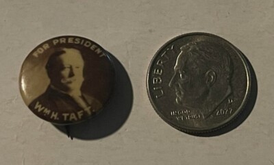 Rare Original 1908 WILLIAM H TAFT FOR PRESIDENT PICTURE PINBACK | eBay