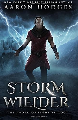 STORMWIELDER (THE SWORD OF LIGHT TRILOGY) (VOLUME 1) By Aaron Hodges ...