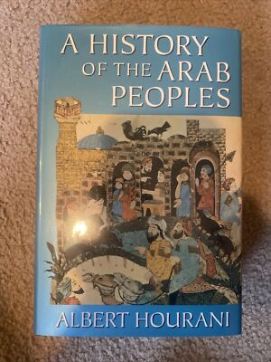 Belknap Ser.: A History of the Arab Peoples by Albert H. Hourani (1991 ...