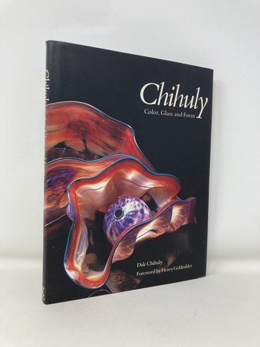 Chihuly Color Glass and Form by Dale Chihuly Signed First 1st Edition ...