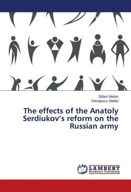The Effects of The Anatoly Serdiukov's Reform On The Russian Army von ...