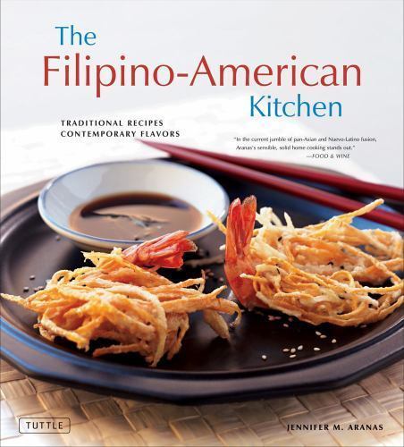 The Filipino-American Kitchen: Traditional Recipes, Contemporary ...