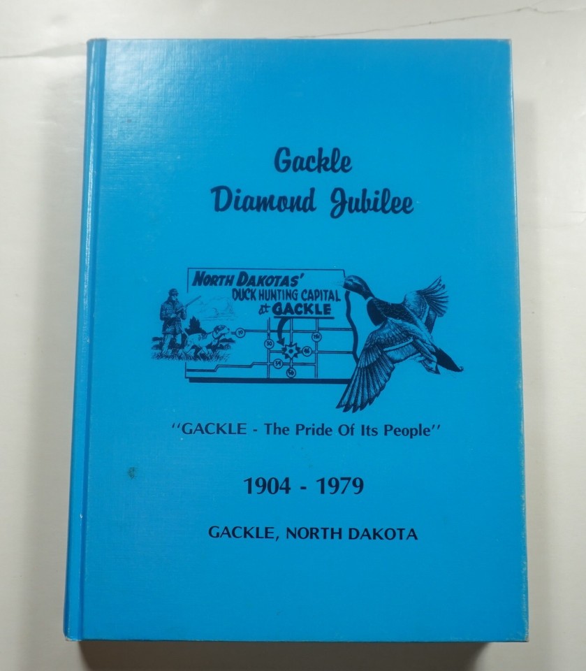 Gackle Diamond Jubilee 1904-1979 History Logan County North Dakota ...