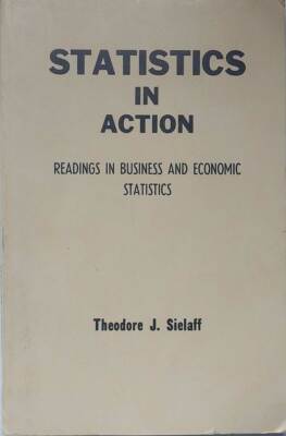 Statistics in Action: Readings in Business & Economic Statistics / 1963 ...