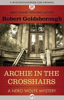 Archie in the Crosshairs [The Nero Wolfe Mysteries] - Goldsborough ...
