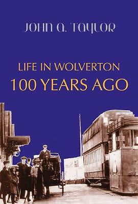 Life in Wolverton 100 Years Ago by John A Taylor (Paperback, 2020) for ...