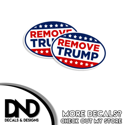 REMOVE TRUMP 2024 Oval Sticker White & RED ANTI TRUMP 5x3 IMPEACH DJT ...