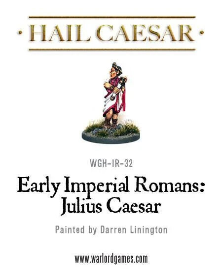 Hail Caesar WGH-IR-32 Julius Caesar (Early Imperial Romans) Emperor ...