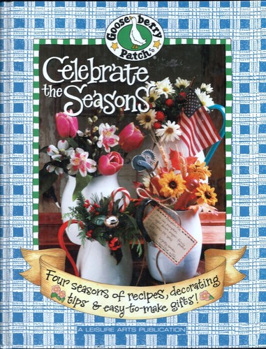 Gooseberry Patch Celebrate the Seasons--recipes decorating DIY gifts ...