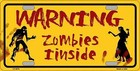 Warning Zombies Inside Novelty Metal License Plate Tag LP6879 | eBay