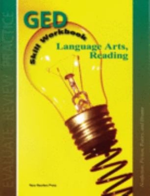 GED Skill Workbook Language Arts, Reading Nonfiction, Fiction, Po ...