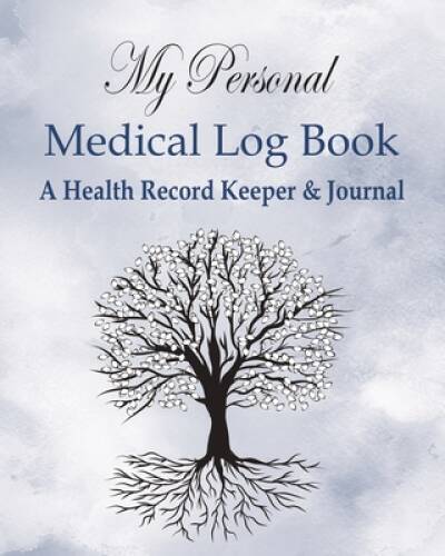 My Personal Medical Log Book A Health Record Keeper Journal: Simple ...