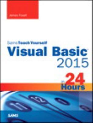 Visual Basic 2015 in 24 Hours, Sams Teach Yourself by Foxall, James 9780672337451| eBay