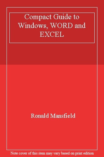 The Compact Guide to Windows, Word and Excel By Ron Mansfield ...