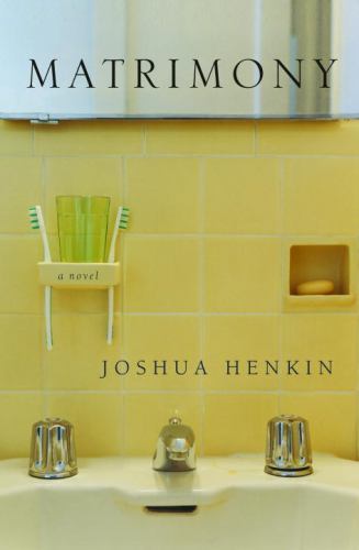 Matrimony : A Novel by Joshua Henkin (2007, Hardcover) for sale online ...