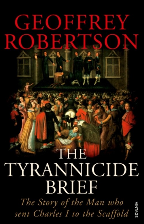 The Tyrannicide Brief : The Story of the Man Who Sent Charles I t | eBay