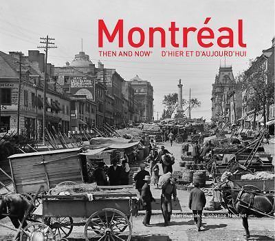 Montreal Then and Now® (Then and Now) by Alan Hustak (2017, Hardcover ...