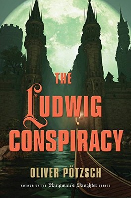 The Ludwig Conspiracy: A Historical..., Potzsch, Oliver 9780547740102| eBay