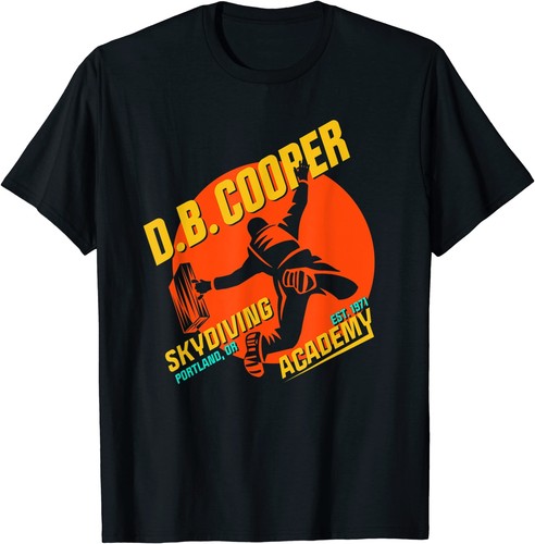 Funny D.B. Cooper T-Shirt - DB Cooper Skydiving Academy T-Shirt Size S ...