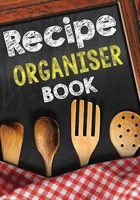 Recipe Organiser Book : Blank Recipe Cookbook, 7 X 10, 100 Blank Recipe ...