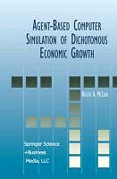 Agent-Based Computer Simulation of Dichotomous Economic Growth von Roger A. Mccain (2012 ...