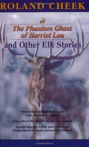 Phantom Ghost of Harriet Lou, and Other Elk Stories - Paperback - VERY ...