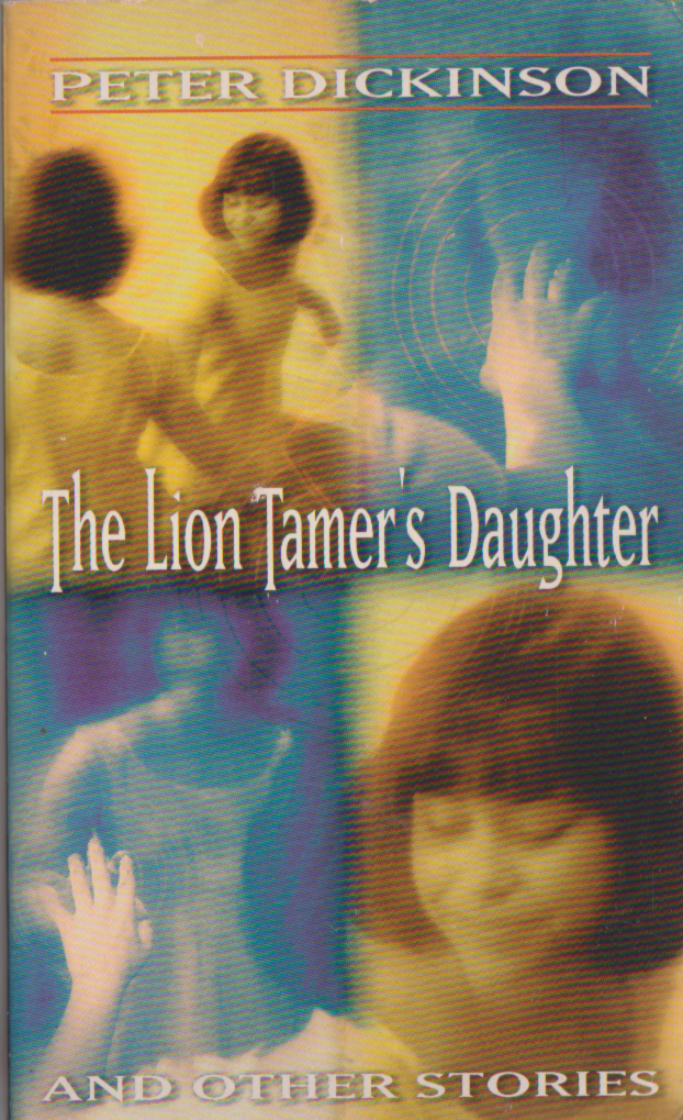 The Lion Tamer's Daughter and Other Stories - Peter Dickenson - Unread ...