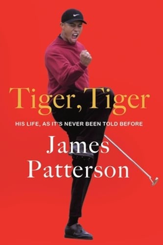 Tiger, Tiger: His Life, as It's Never Been Told Before by James ...