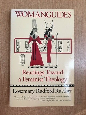 Womanguides Readings Toward a Feminist Theology by Rosemary Radford ...