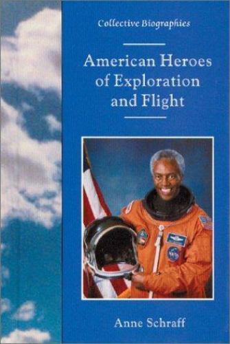 American Heroes of Exploration and Flight by Anne Schraff (1996 ...